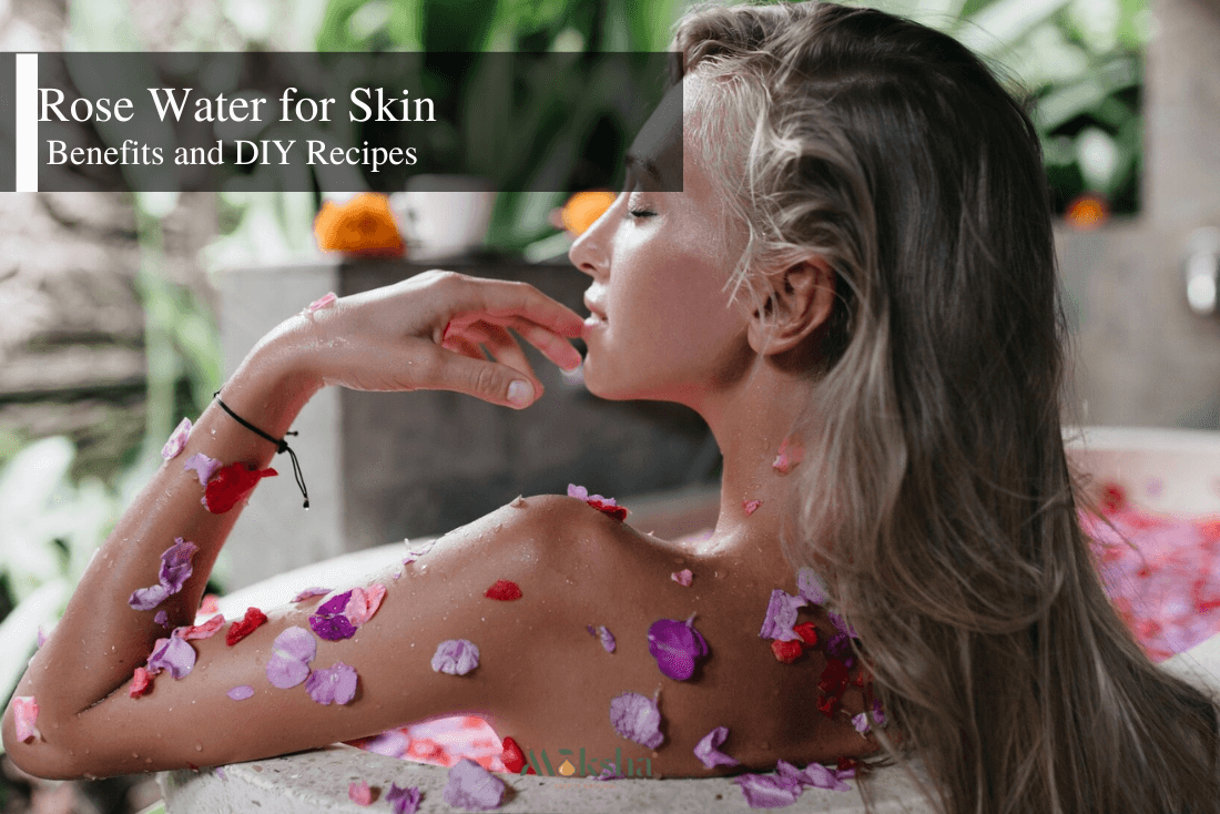 Benefits of Rose Water for Skin - Moksha Lifestyle Products