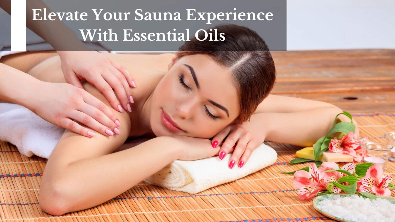 Elevate Your Sauna Experience With Essential Oils