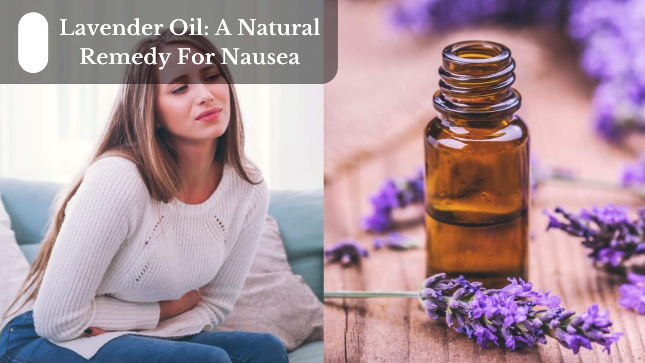 Lavender Oil: A Natural Remedy For Nausea