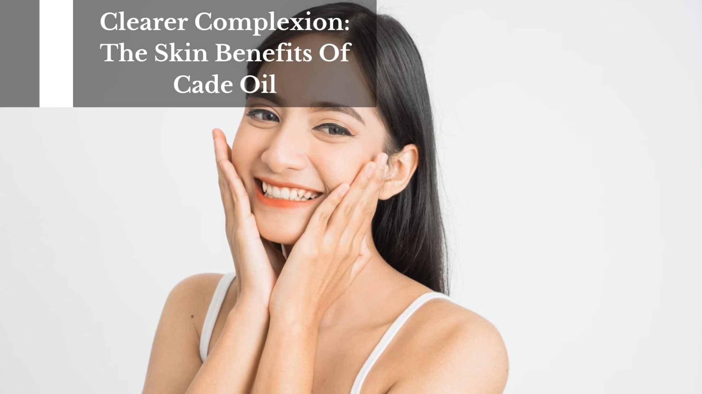 Clearer Complexion: The Skin Benefits Of Cade Oil