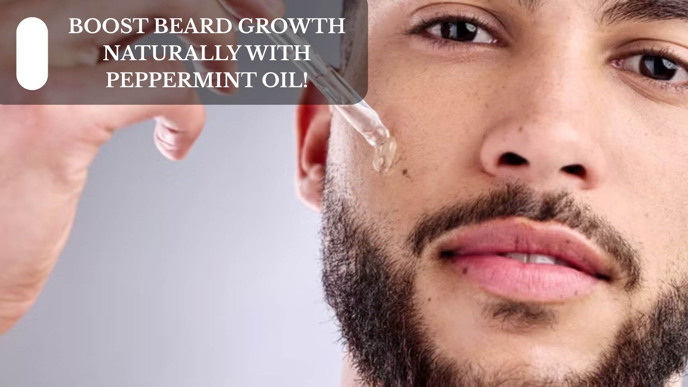 Boost Beard Growth Naturally With Peppermint Oil!