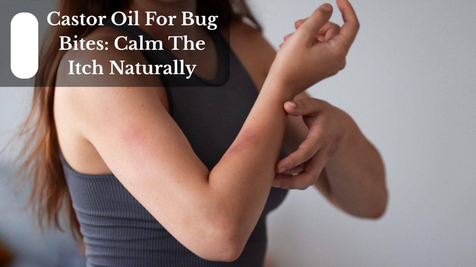 Castor Oil For Bug Bites: Calm The Itch Naturally