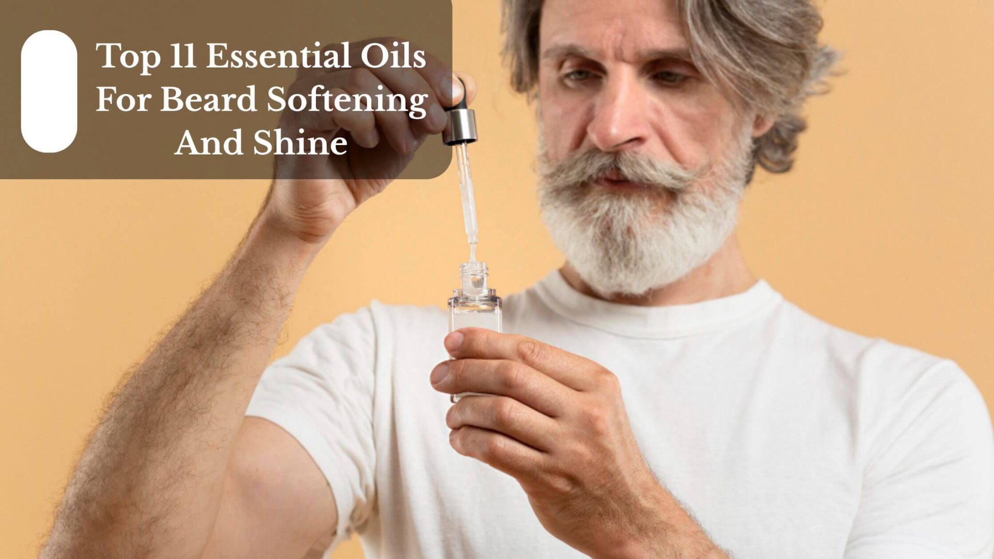 Top 11 Essential Oils For Beard Softening And Shine